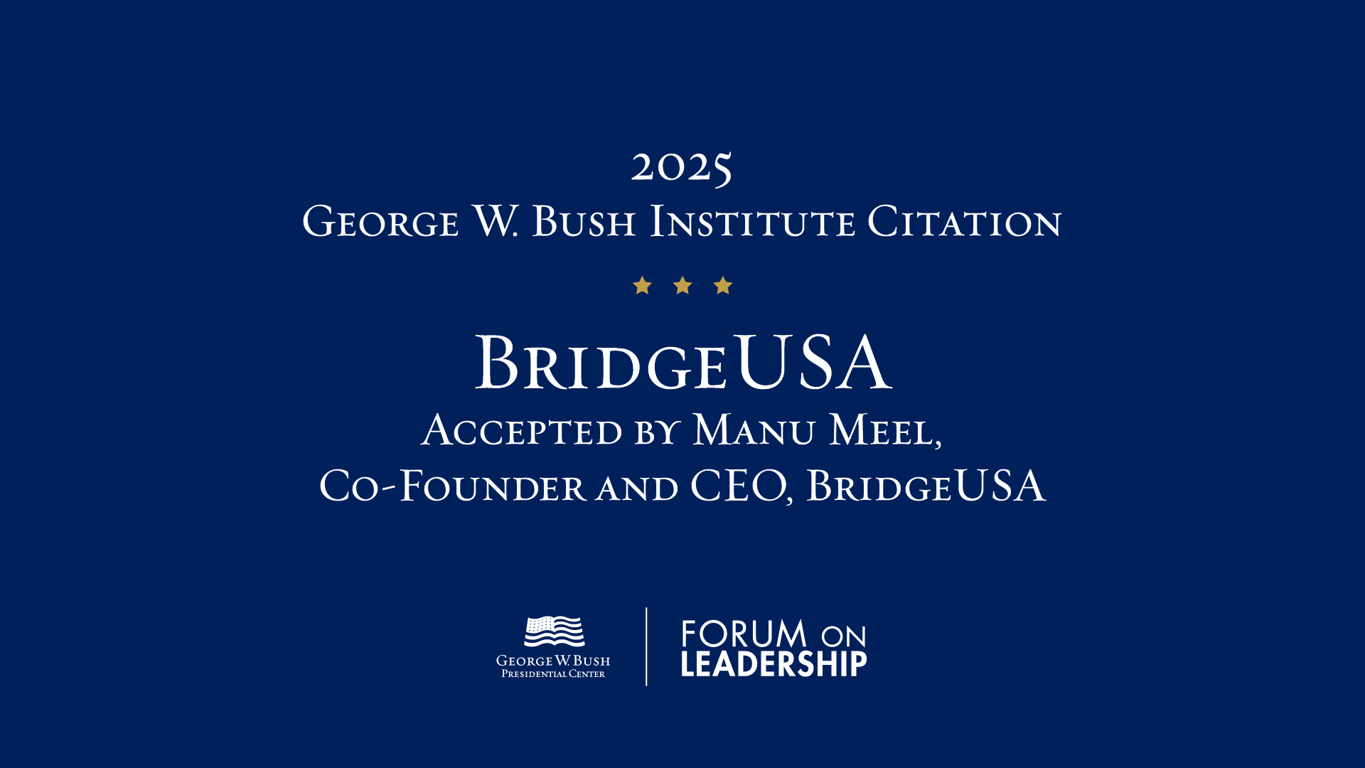 Forum on Leadership 2025: Awarding of the George W. Bush Institute ...