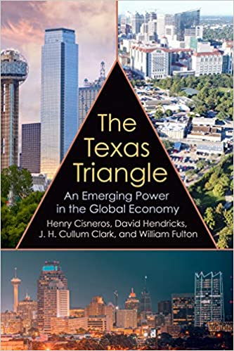 The Texas Triangle: An Emerging Power in the Global Economy | George W ...